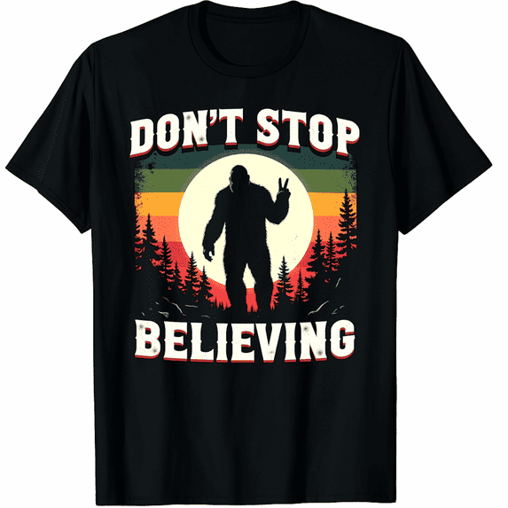 Don't Stop Believing Bigfoot Rock And Roll Sasquatch Graphic Black T ...