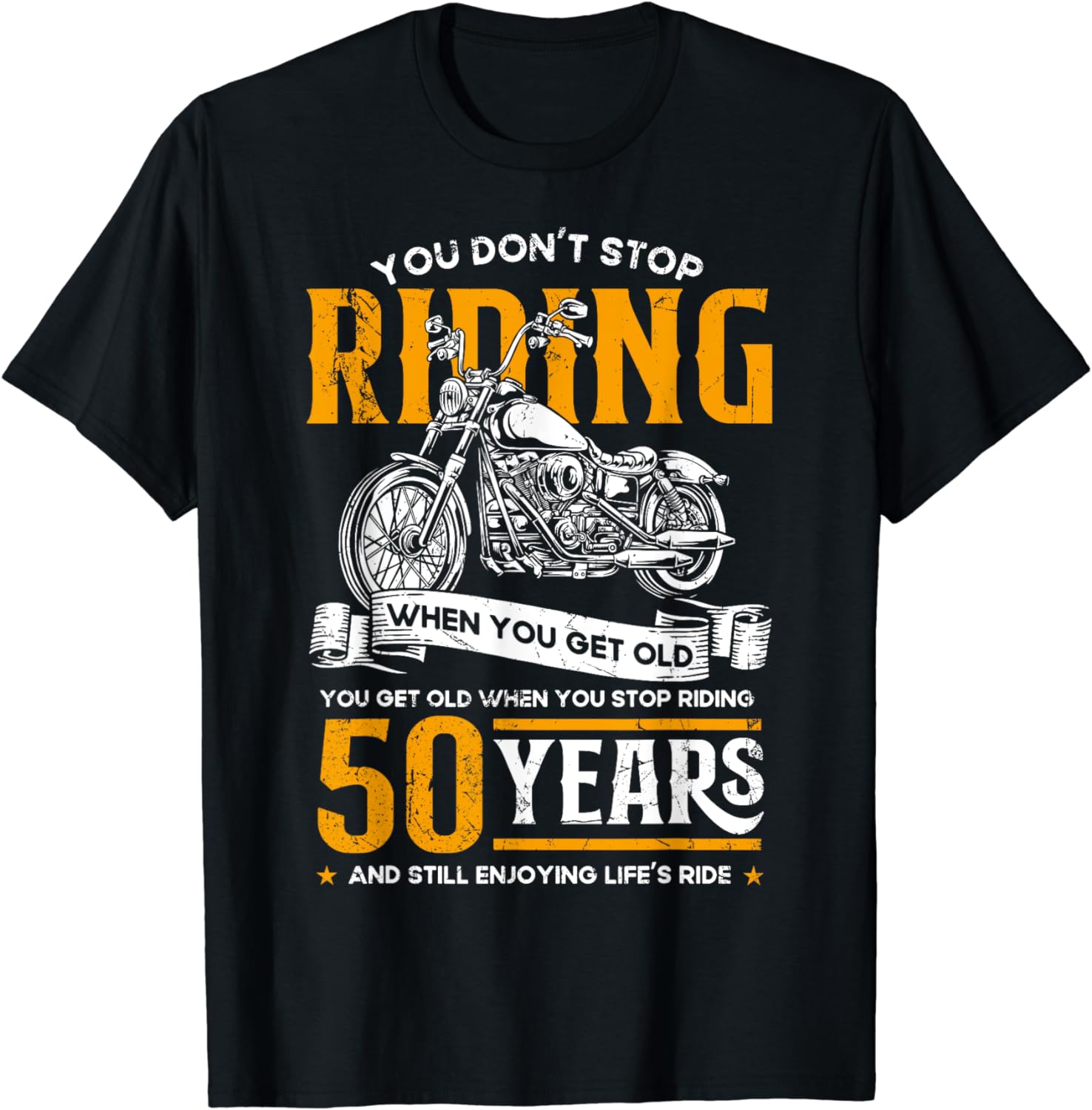 Don't Stop Riding When You Get Old Motorcycle 50th Birthday T-Shirt ...