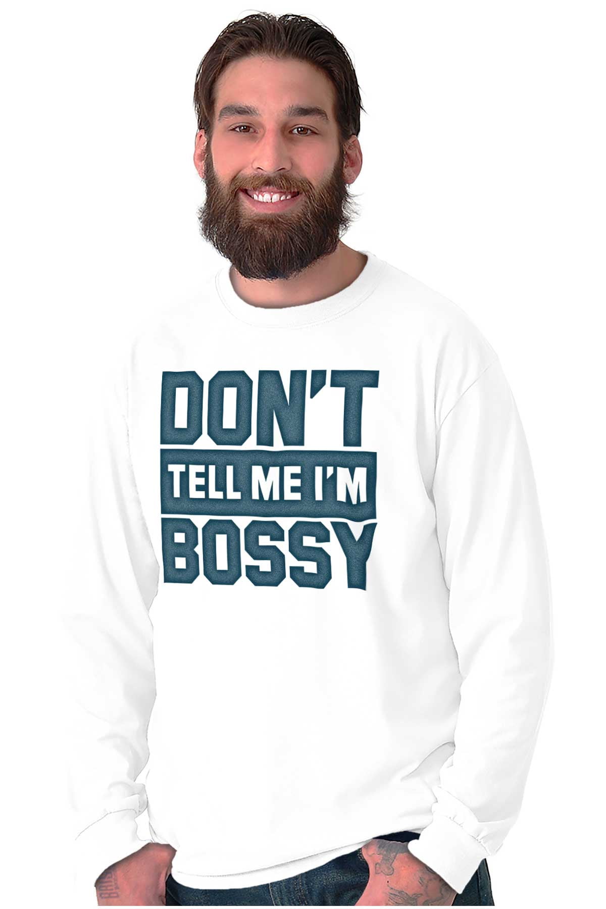 Don't Tell Me I'm Bossy Attitude Rude Long Sleeve TShirt Men Women ...