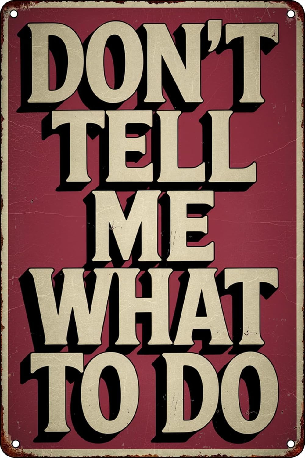 Don't Tell Me What To Do Tin Sign Vintage Wall Decor for Man Cave ...