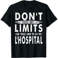 Don't Test My Limits L'Hospital Calc Math Pun Calculus joke T-Shirt ...