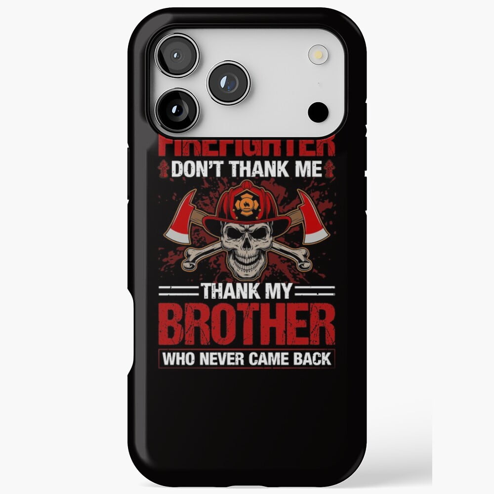 Don't Thank Me Thank My Brother Gone iPhone Case 17 16 15 14 13 12 11 ...