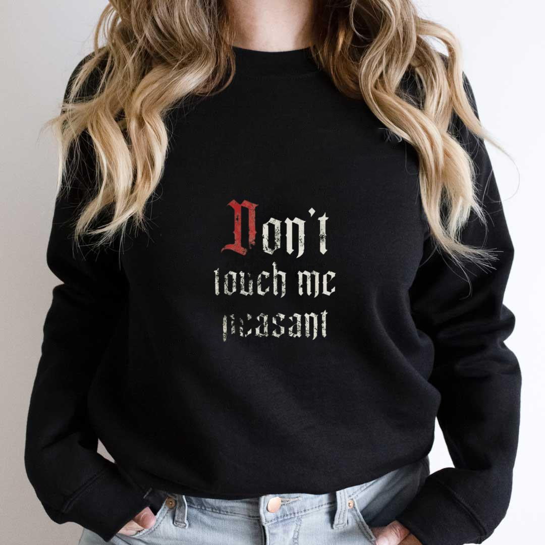 Don't Touch Me Peasant Funny Renaissance Festival Graphic SW1379 Unisex ...