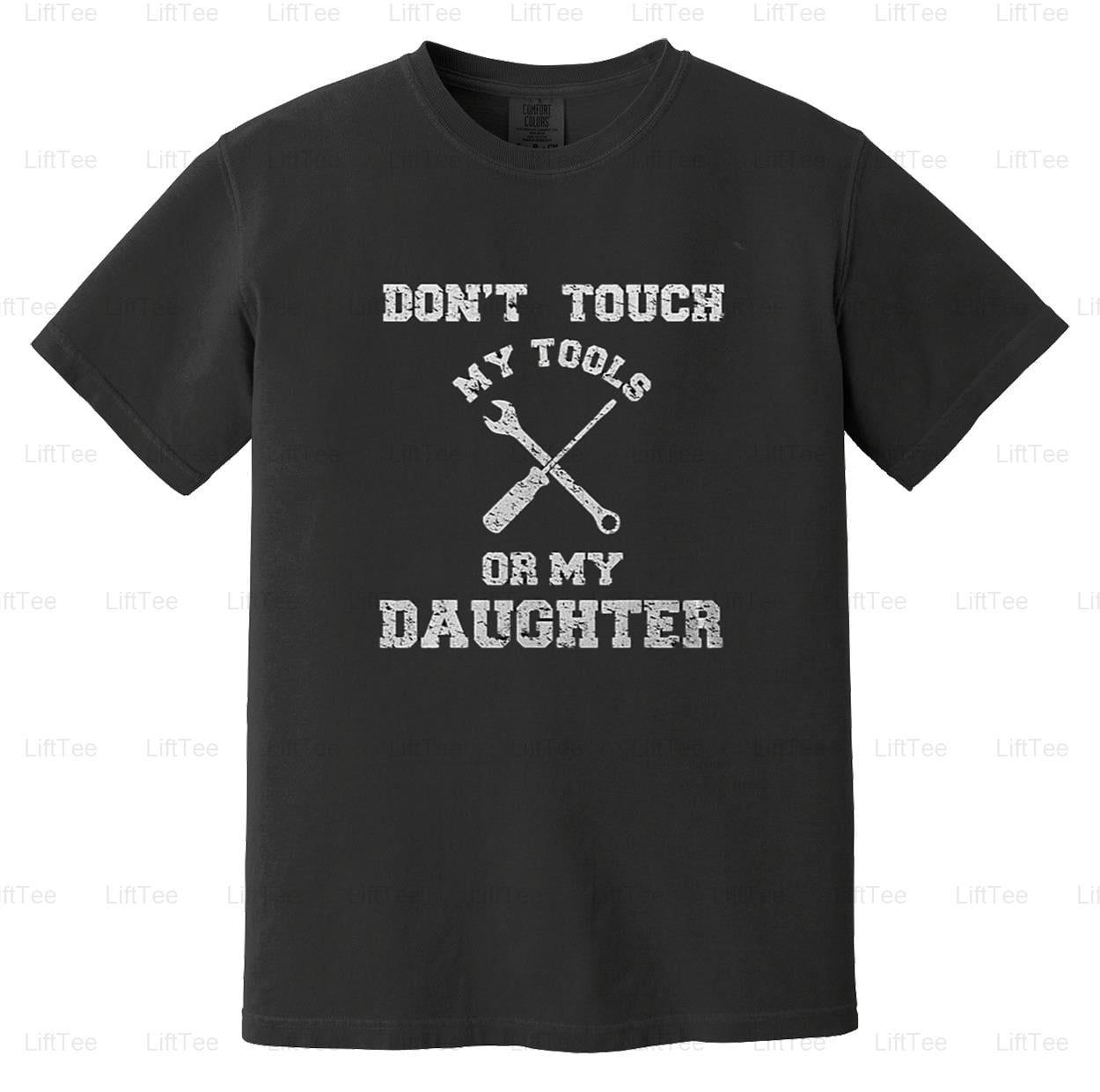 Don't Touch My Tools Or My Daughter Protective Father's Day Funny Dad ...