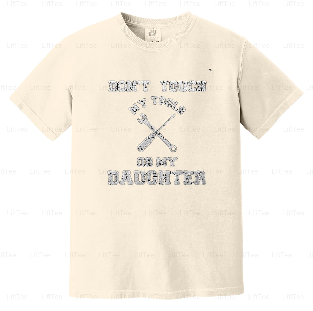 Don't Touch My Tools Or My Daughter Protective Father's Day Funny Dad ...