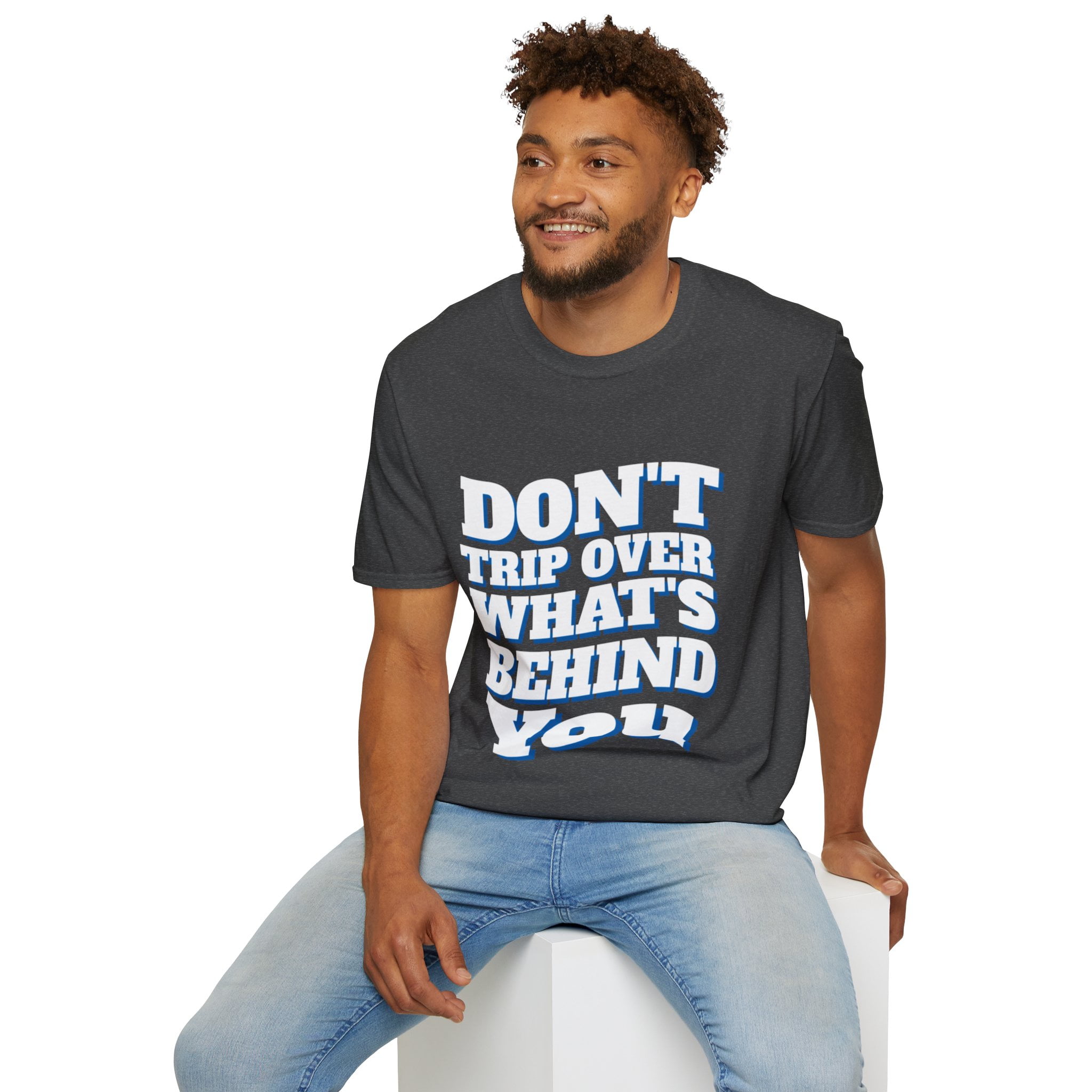 Don't Trip Over Inspirational What Is Behind You Graphic - Walmart.com