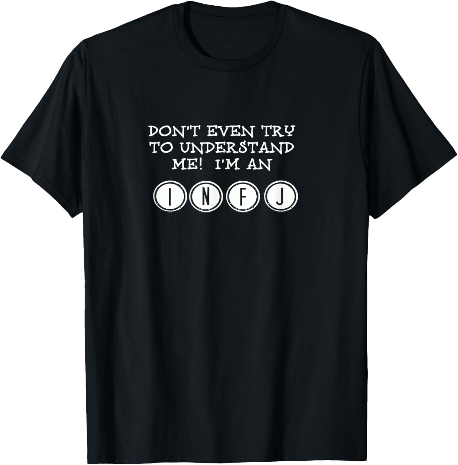 Don't Try To Understand Me, I'm an INFJ T-Shirt - Walmart.com