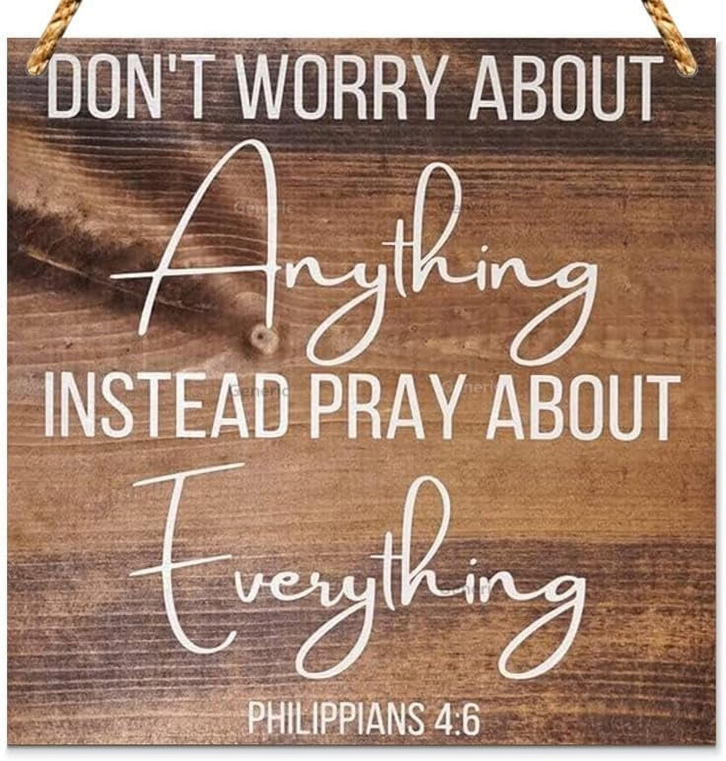 Don't Worry About Anything Instead Pray About Everything Wood Sign ...
