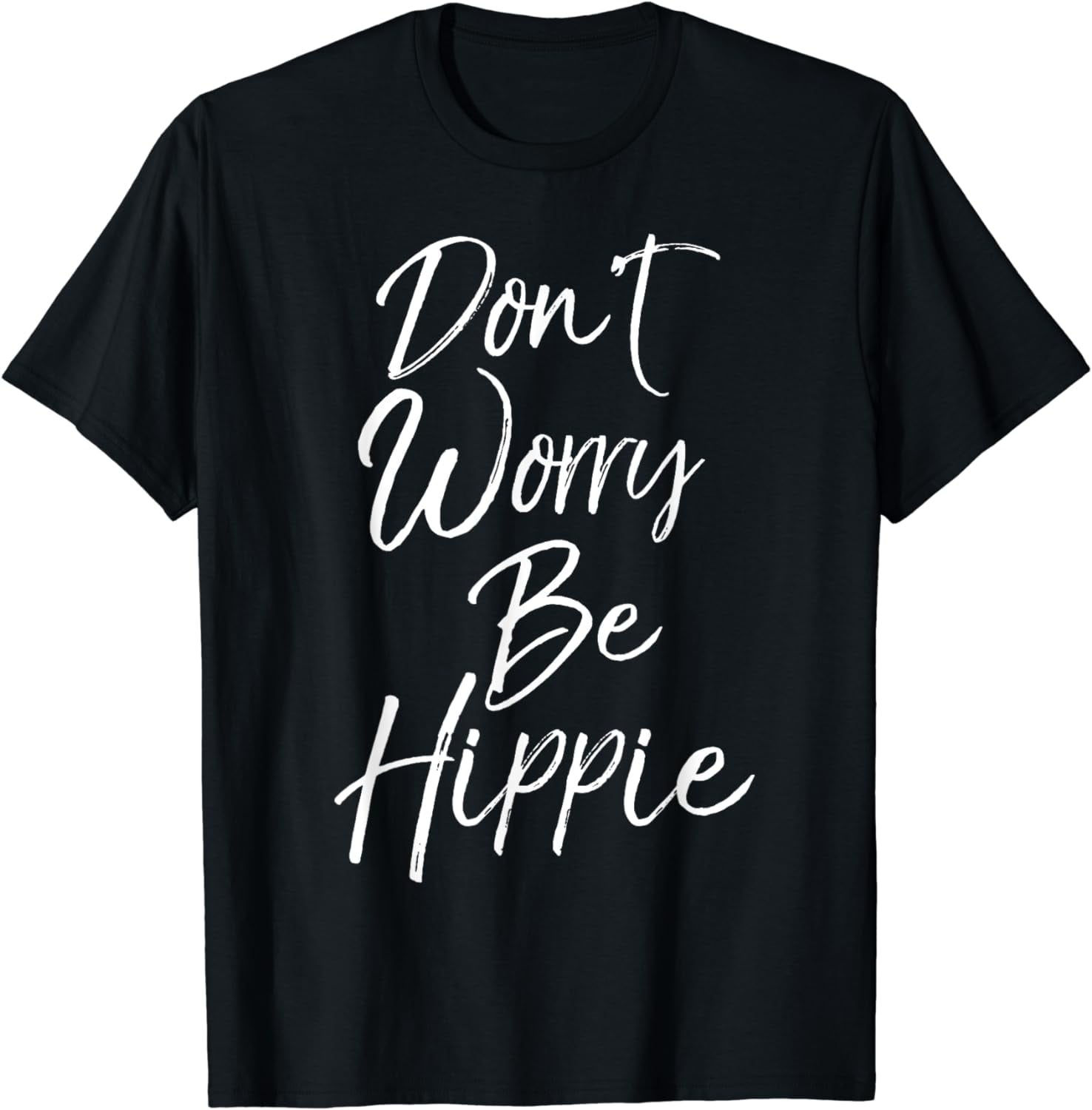 Don't Worry Be Hippie Shirt Hippy T-Shirt Peace Love Soul - Walmart.com