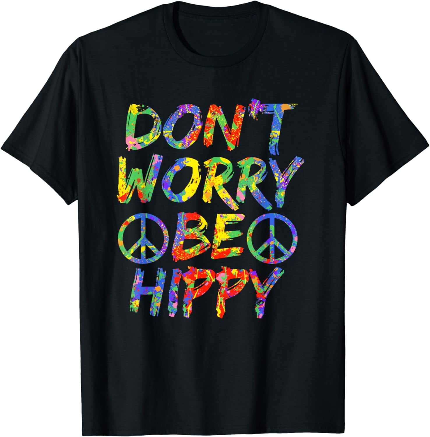 Don't Worry Be Hippy Shirt Hippie T-Shirt Paint Splash Soul - Walmart.com