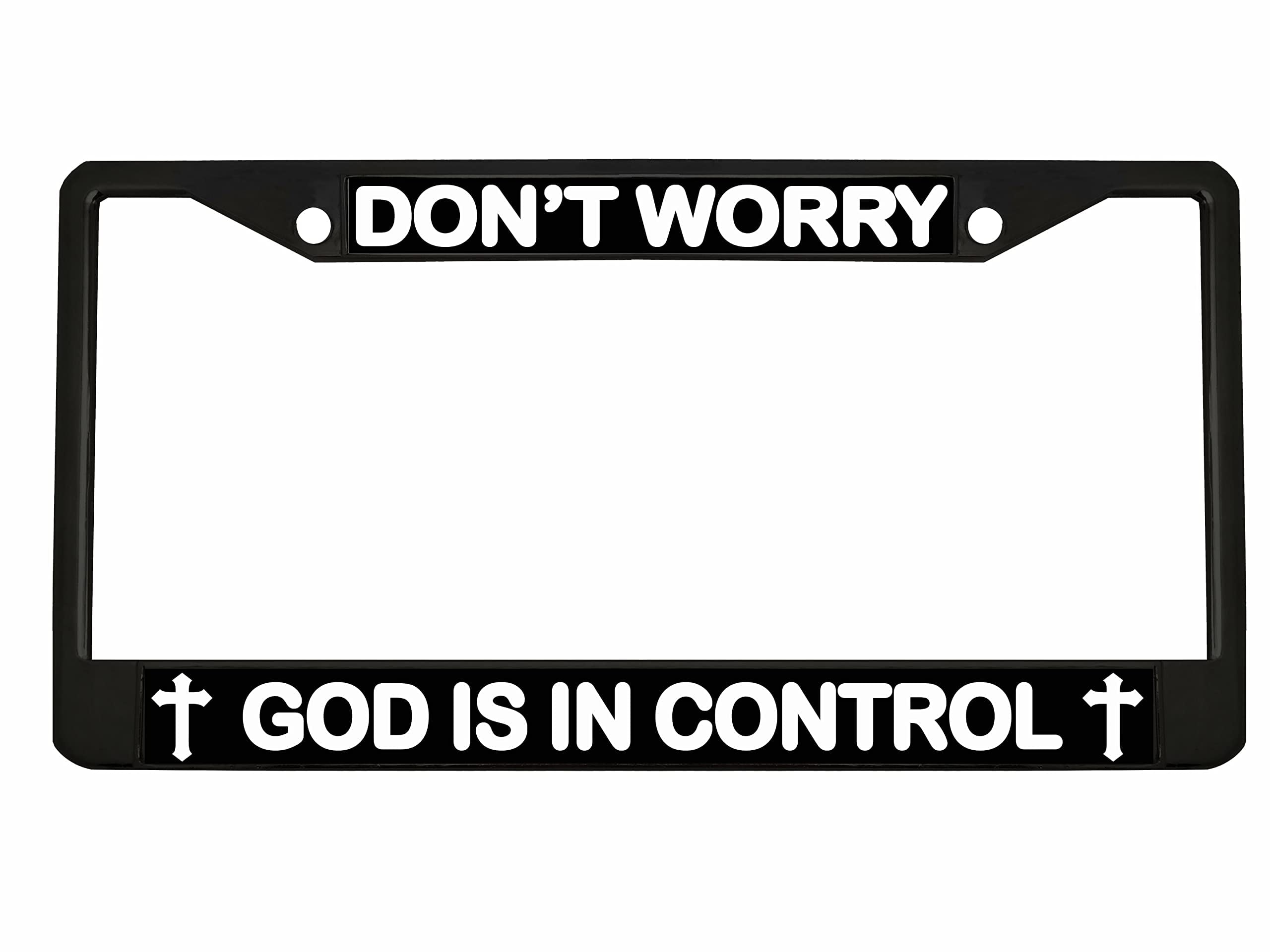 Don't Worry God is in Control Style Religious Metal License Plate Frame ...