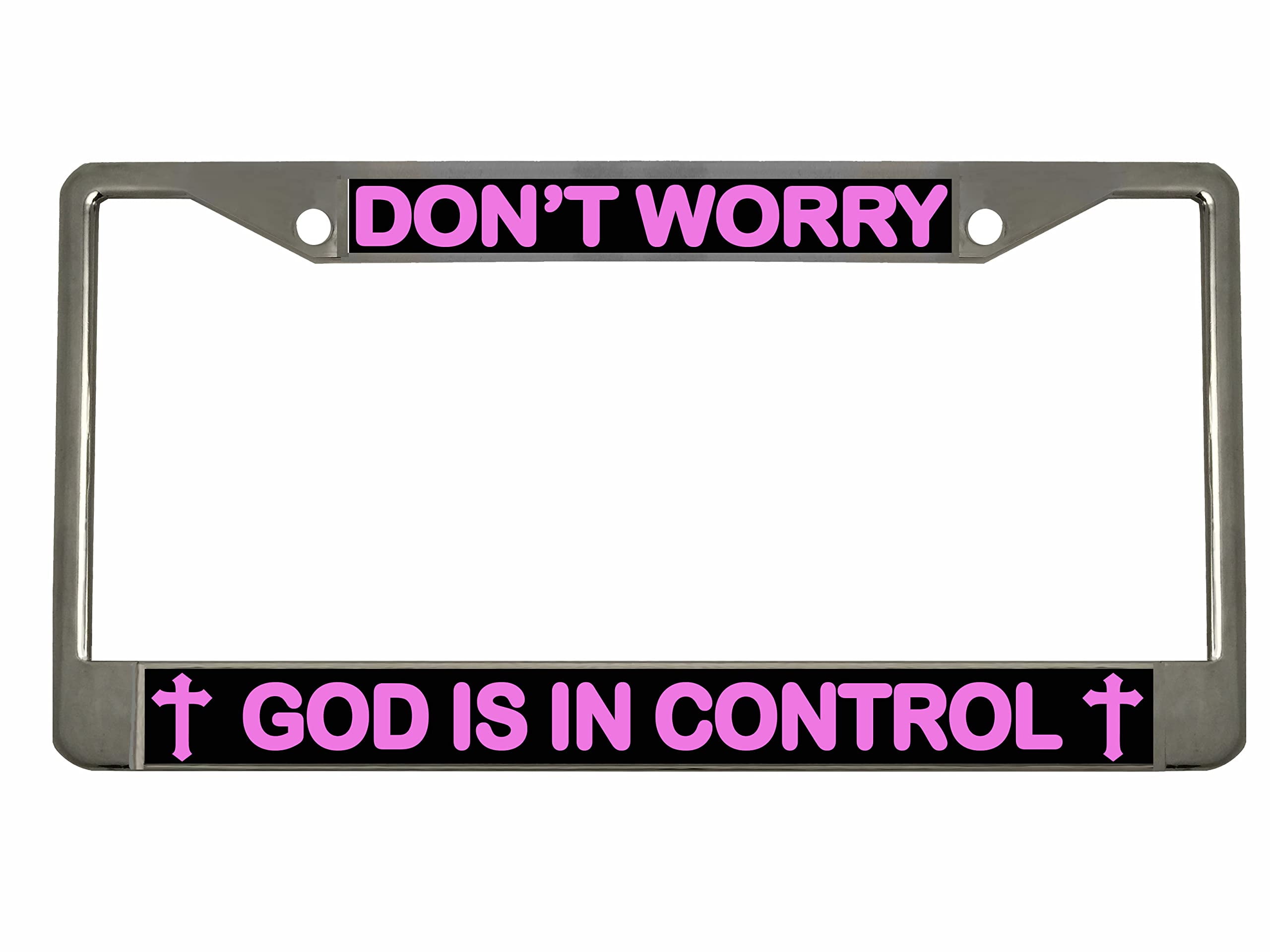 Don't Worry God is in Control Style Religious Metal License Plate Frame ...