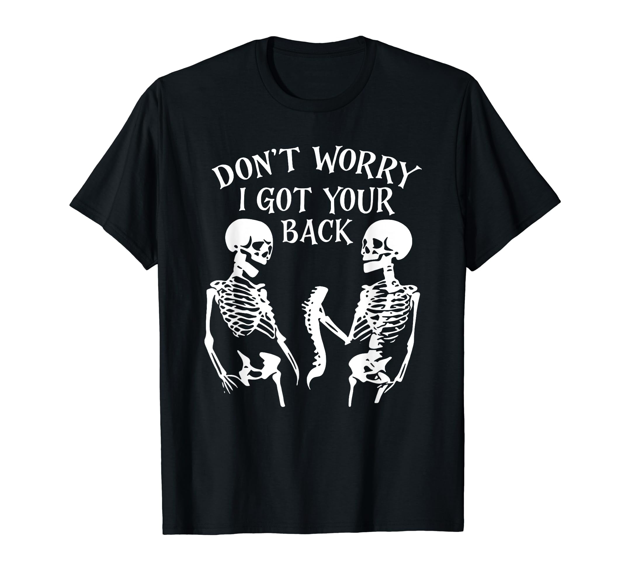 Don't Worry I Got Your Back Funny Halloween T-Shirt - Walmart.com