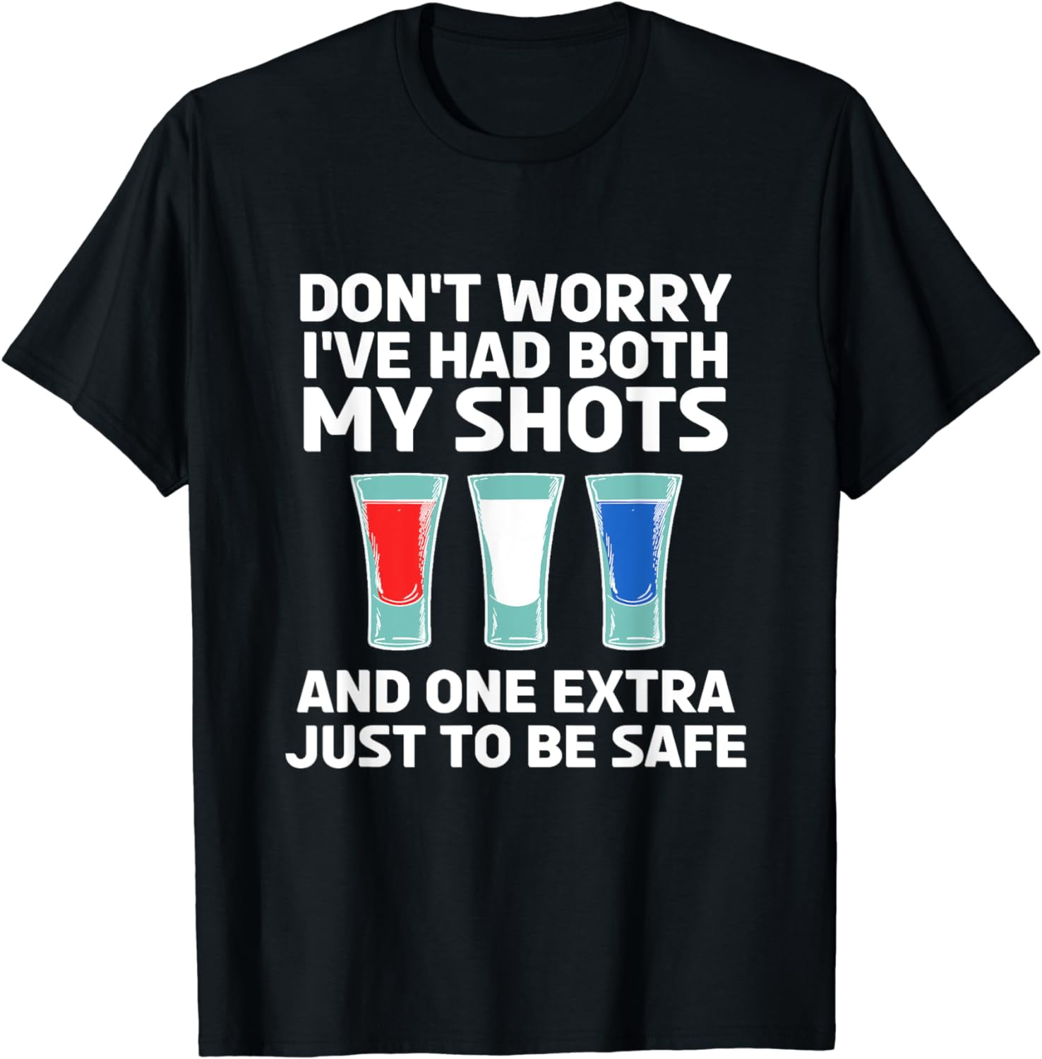 Don't Worry I've Had Both My Shots 4th of July T-Shirt - Walmart.com