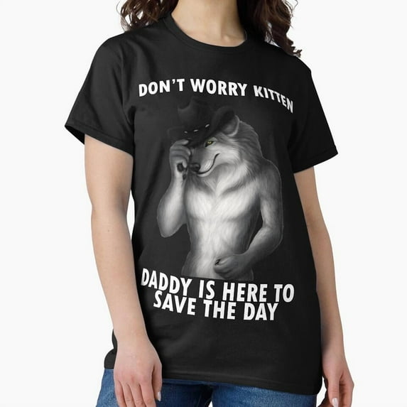 Don't Worry Kitten Funny Wolf Meme H3080 T-Shirt, for Men and Women, Up ...
