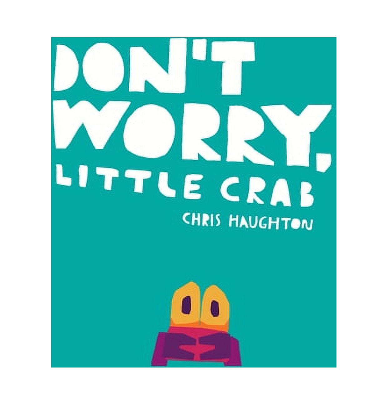 Don't Worry, Little Crab (Hardcover) - Walmart.com