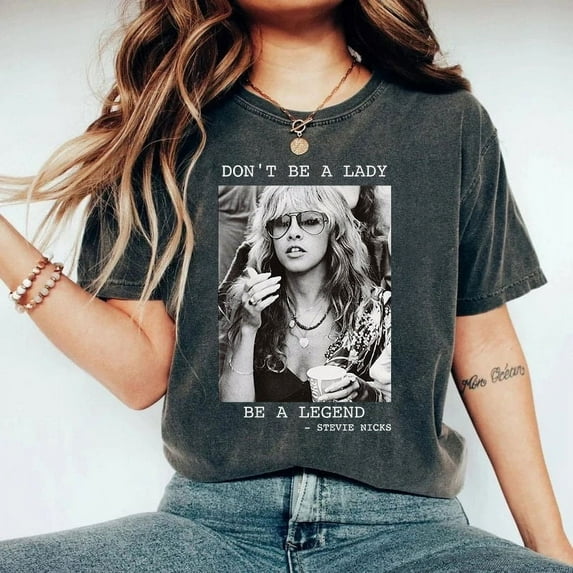 Don't be a Lady be a Legend Limited Stevie Nicks Retro T-Shirt Music ...