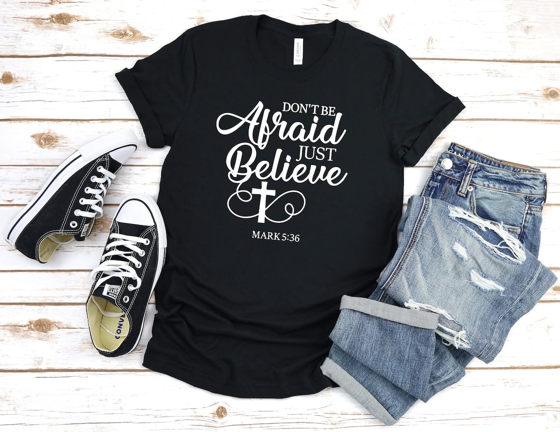 Don't be afraid just believe Mark 5:36, Bible Scripture Verse, Just ...