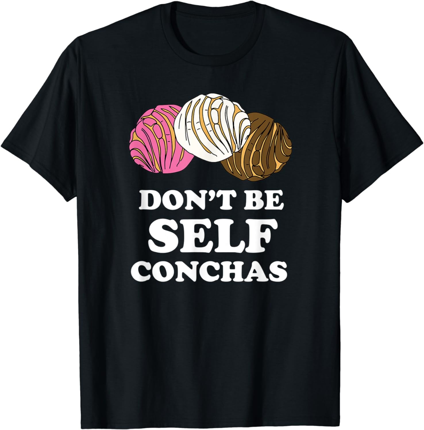 Don't be self conchas Shirt Cute Latina T-shirt - Walmart.com