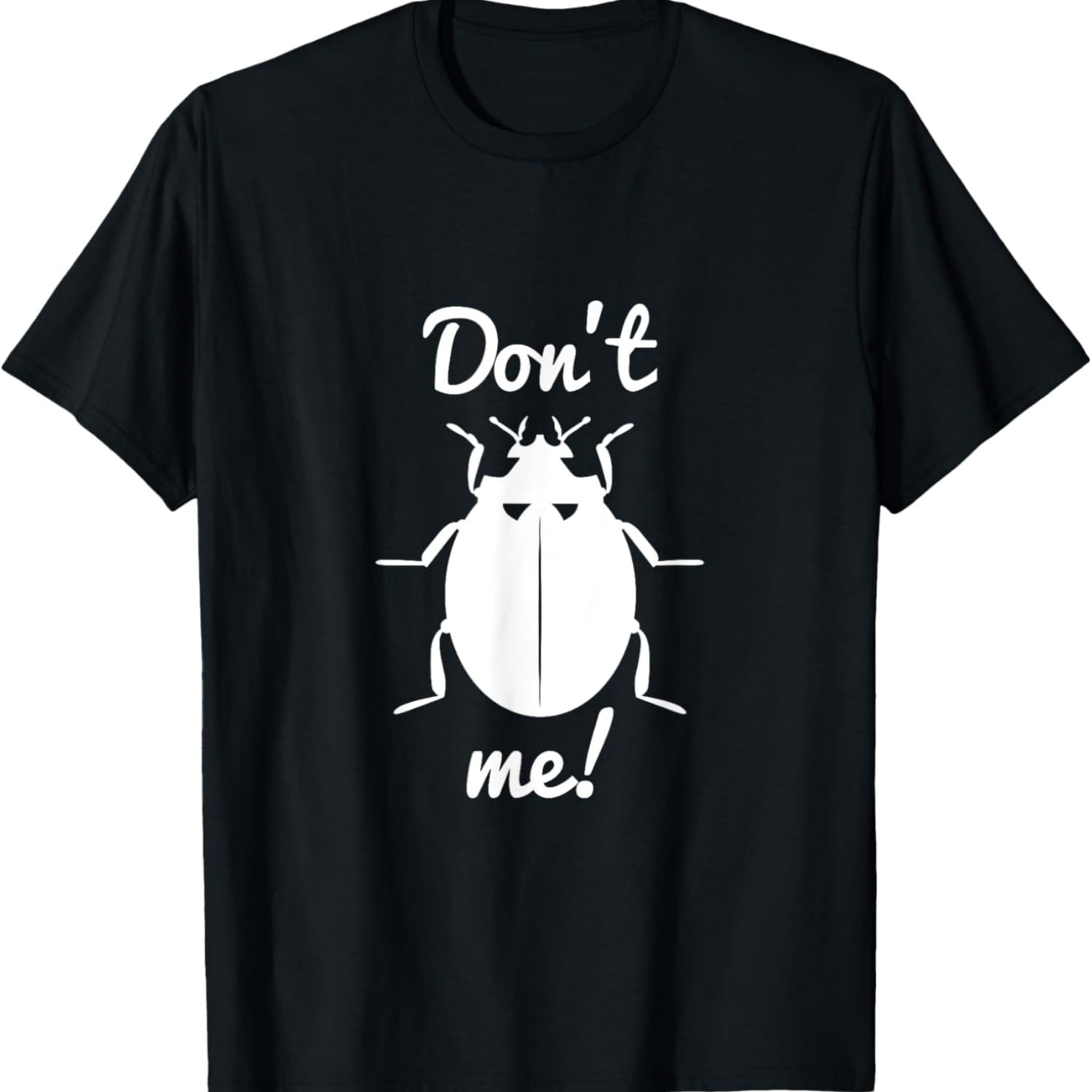 Don't bug me! Funny Humor Cute Gift, Bug Lovers T-Shirt - Walmart.com