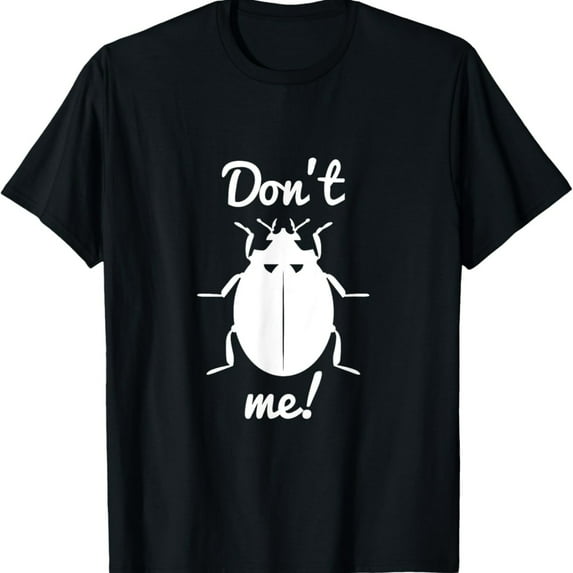 Don't bug me! Funny Humor Cute Gift, Bug Lovers T-Shirt - Walmart.com