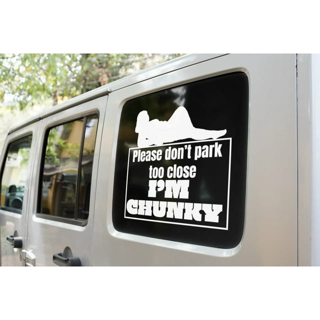 Don't park too close, I'm chunky Vinyl decal,car decals,decal stickers ...