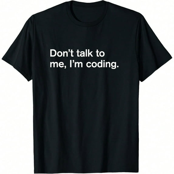 Don't talk to me I'm coding - funny dev t-shirt slogan T-Shirt ...