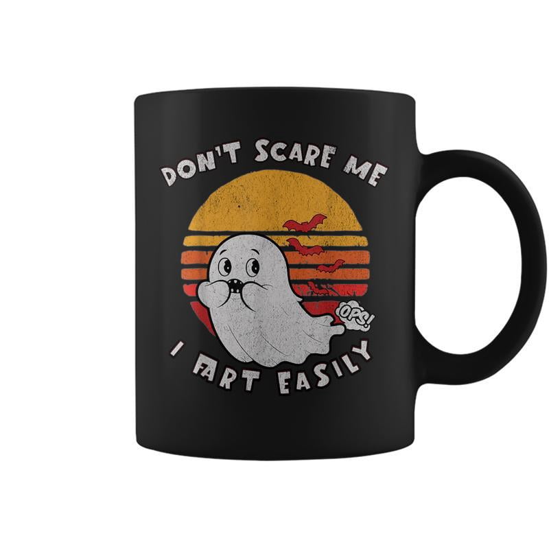 DonT Scare Me I Fart Easily Ghost Coffee Mugs - Walmart.com