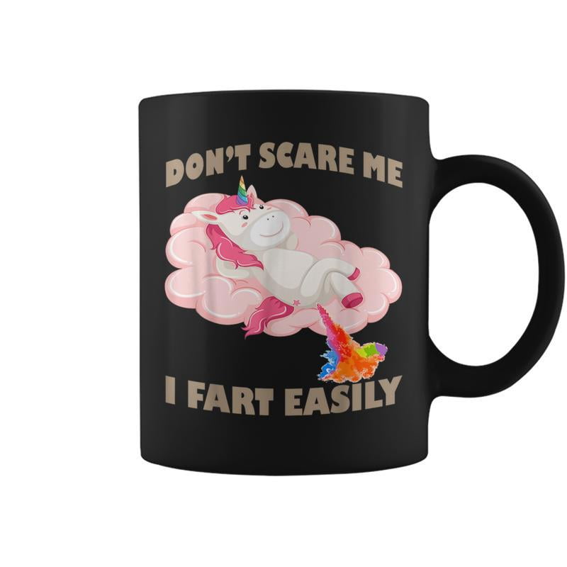 DonT Scare Me I Fart Easily Unicorn Humor Fart Coffee Mugs - Walmart.com
