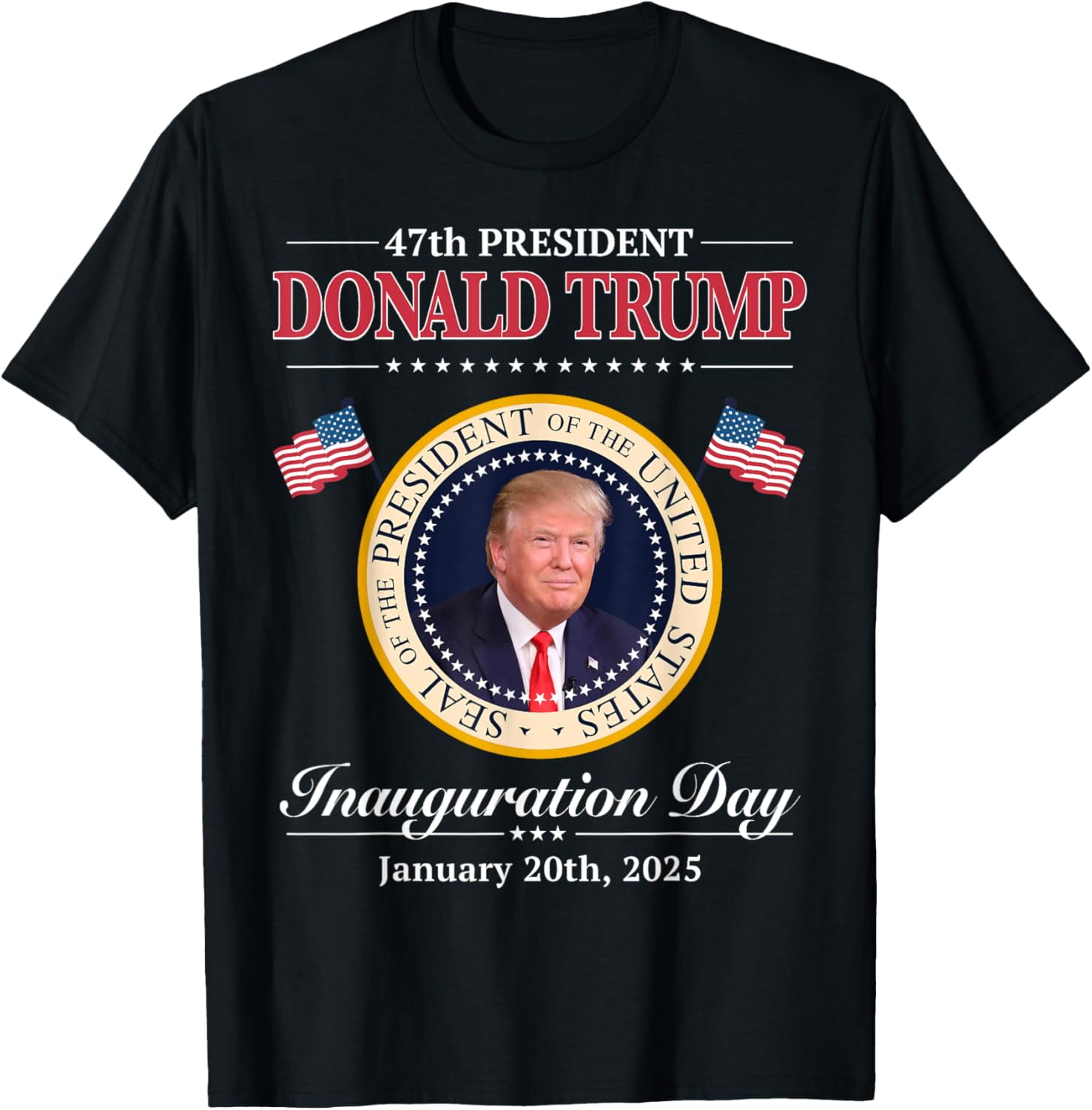 Donald Trump 47th President Inauguration 2025 Supporters T-Shirt Casual ...
