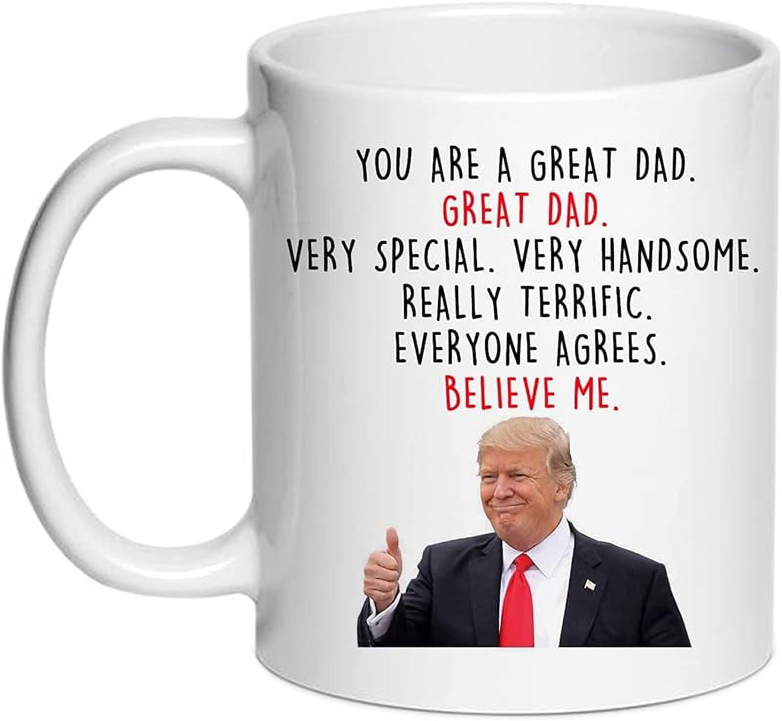 Donald Trump Dad Coffee Cup-Novelty Dad Gift for Daughter/Son/Wife-You ...