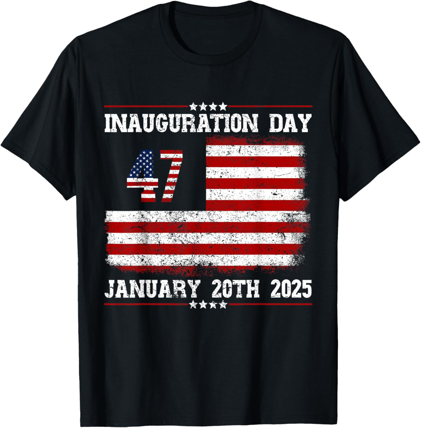 Donald Trump Inauguration Day 2025 47th President 47 Us Flag T-Shirt ...