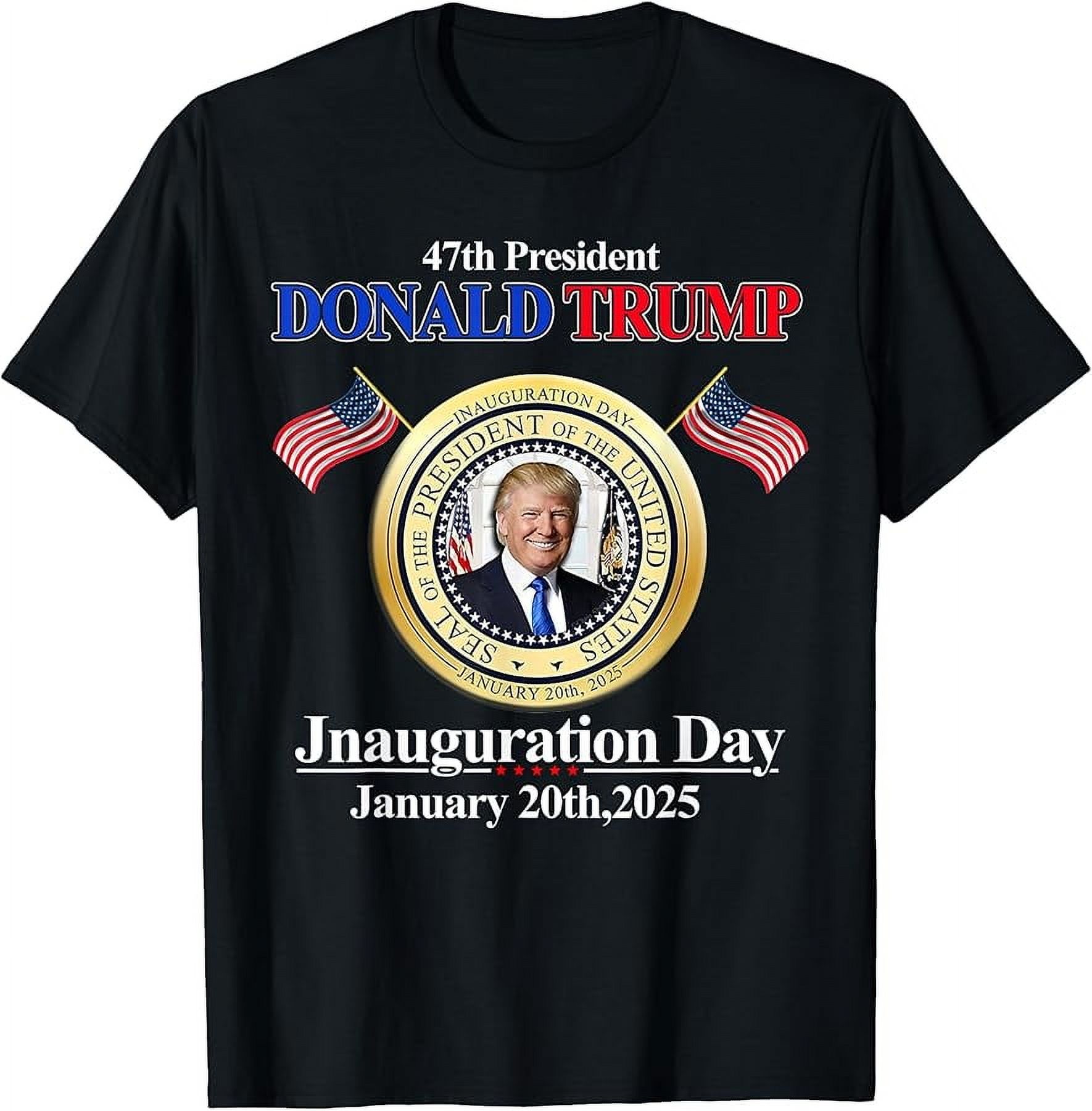 Donald Trump Inauguration Day 2025 47th USA President T-Shirt - Walmart.com