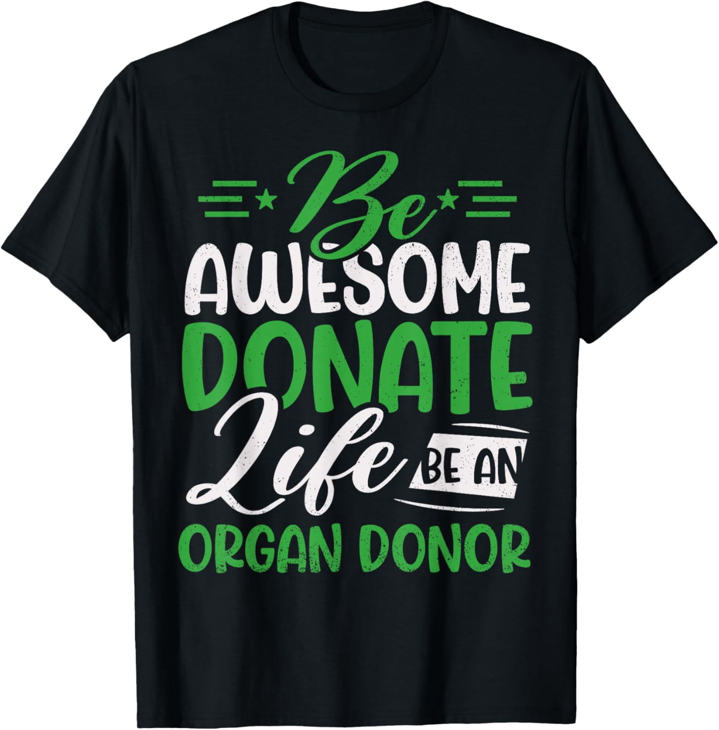 Donate Life Organ Donation Awareness 2024 Be An Organ Donor T-Shirt men ...