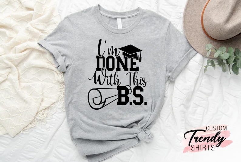 I'm Done with This BS Shirt, Class of 2025 Shirt,Graduation Shirt,2025 ...