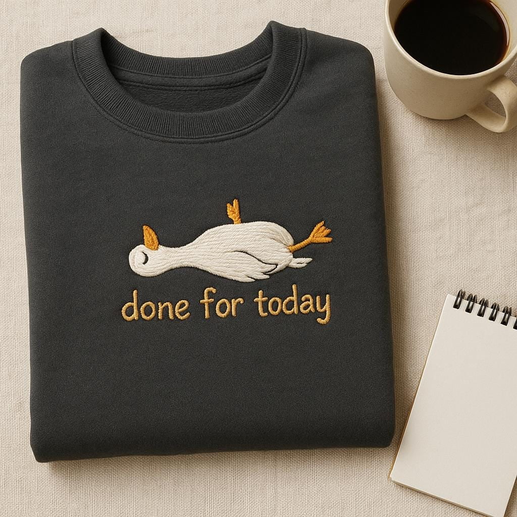 Done For Today Embroidered Sweatshirt, Tired Goose Funny Duck Hoodie ...