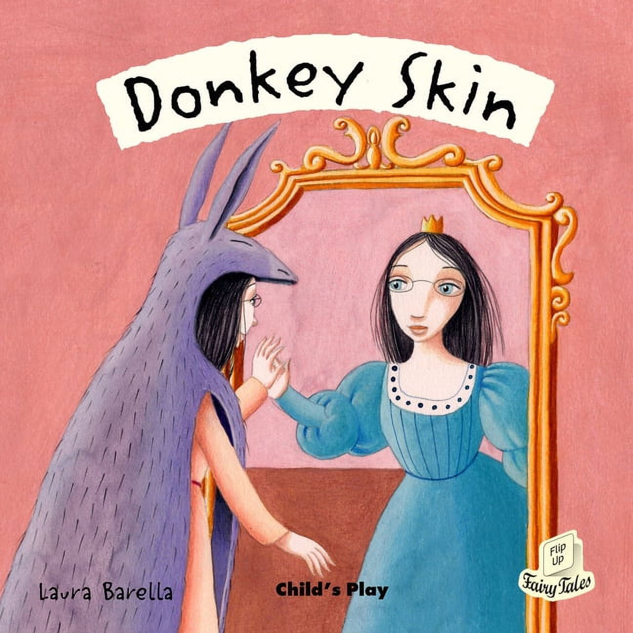Donkey Skin (Flip Up Fairy Tales) - Walmart.com