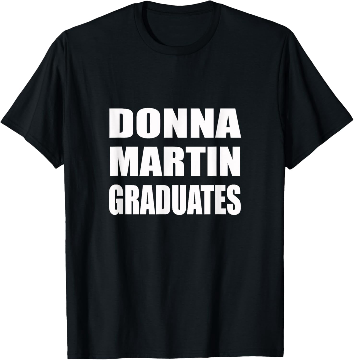 Donna Martin Graduates Tee | Humor, Sarcastic T-Shirt - Walmart.com