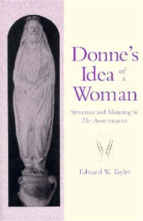 Pre-Owned Donne's Idea of a Woman: Structure and Meaning in the ...