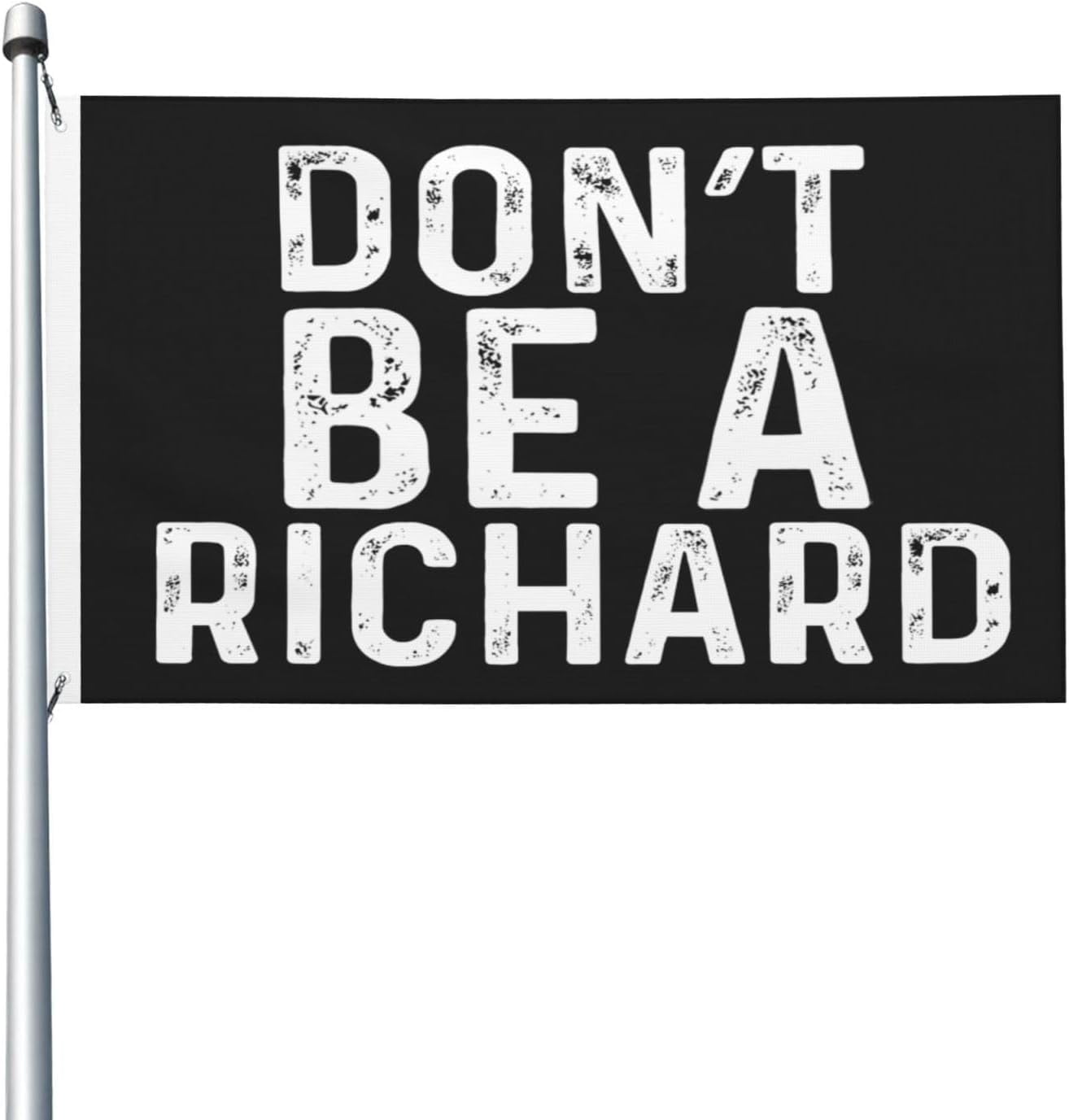 Dont Be A Richard Flag 3x5 Outdoor Double Sided Novelty Flags Wall Art ...