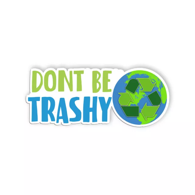 Dont Be Trashy Sticker Save Earth Sticker Green Planet Sticker Phone ...