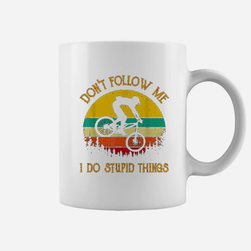Dont Follow Me I Do Stupid Things Mountain Biking Coffee Mug - Walmart.com