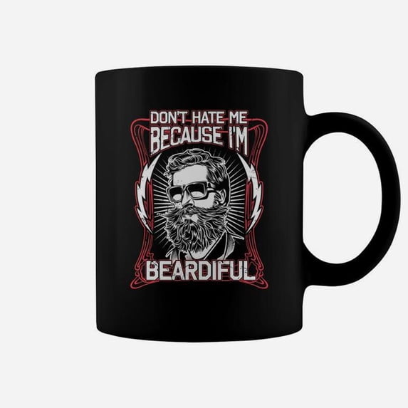 Dont Hate Me Because Im Beardiful Funny Beard Coffee Mug - Walmart.com