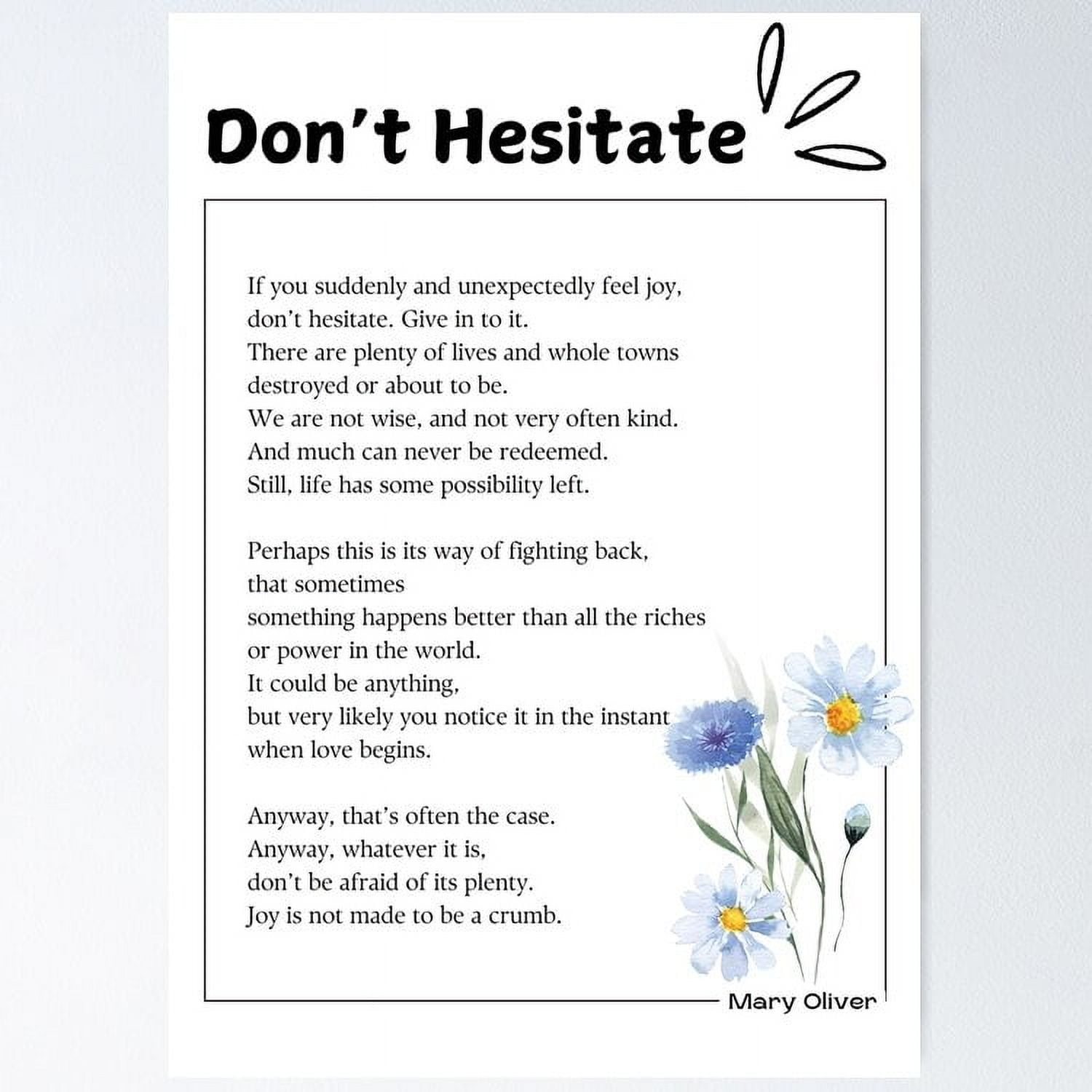 Dont Hesitate Poem By Mary Oliver Poster- Unframed Poster | Wall Art ...
