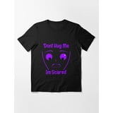 Dont Hug Me Im Scared No Hug Fun With Friend Quote Essential Unisex T ...