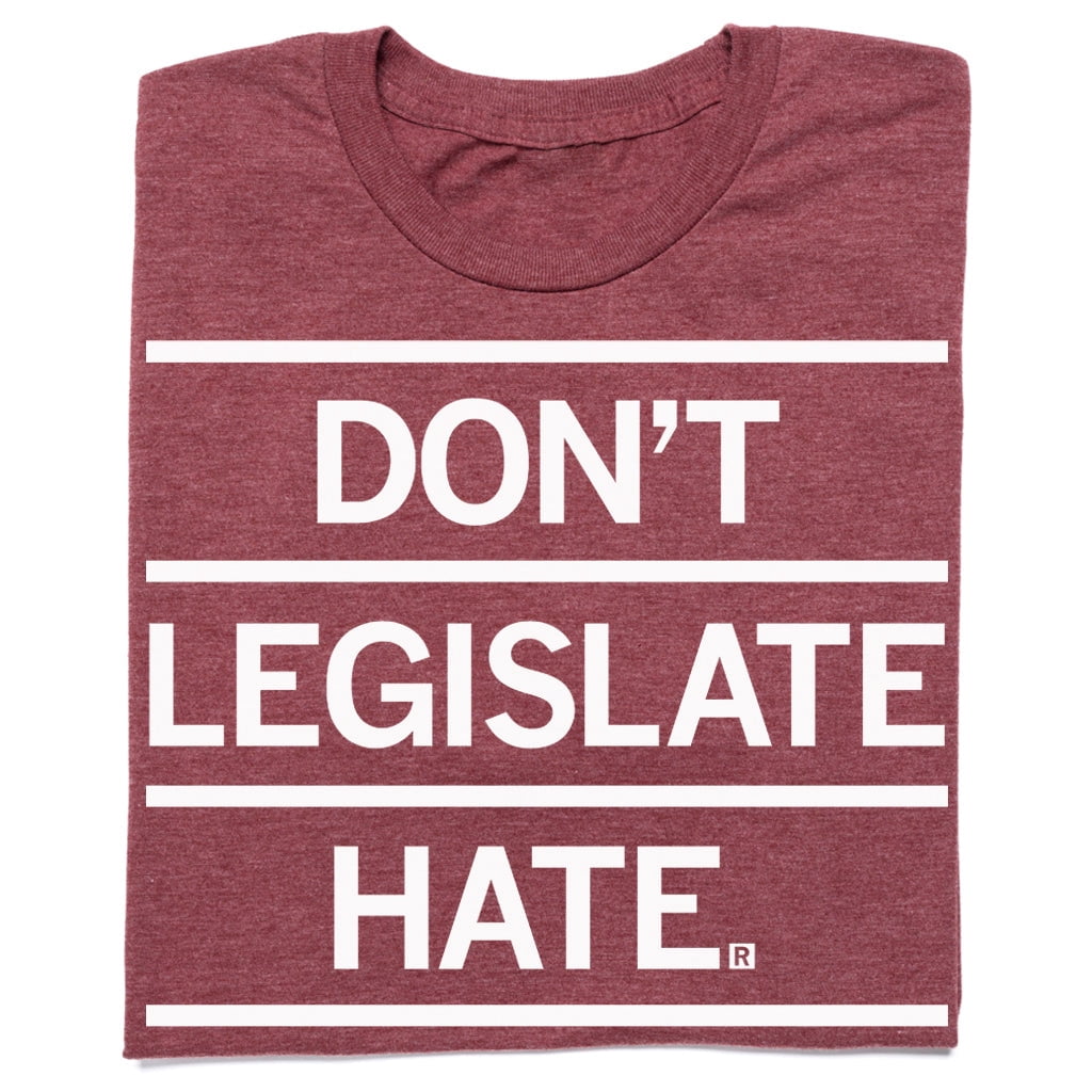 Dont Legislate Hate Graphic Tee TShirt Gift - Walmart.com