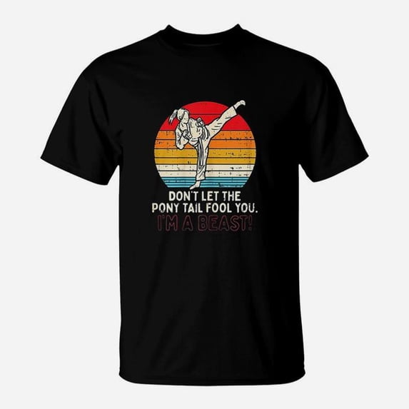 Dont Let Ponytail Fool You Girl Kick Karate Taekwondo Gift TShirt ...