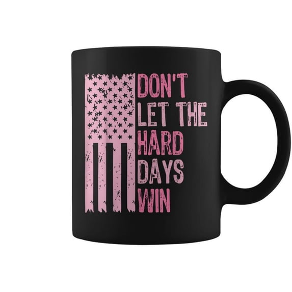 Dont Let The Hard Days Win Inspirational Sayings Coffee Mugs - Walmart.com
