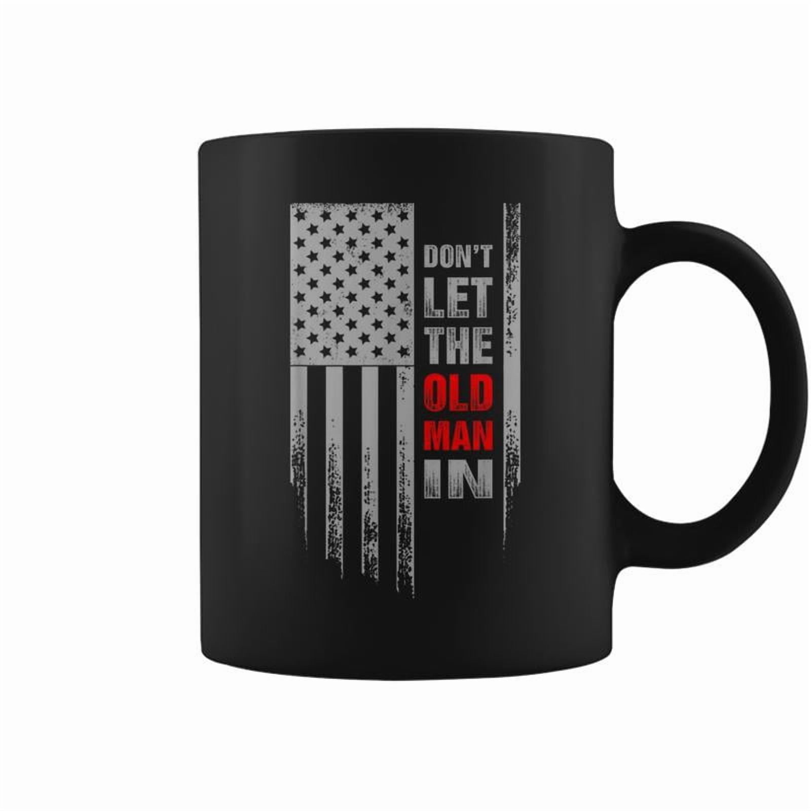 Dont Let The Old Man In Retro Usa American Flag Coffee Mugs - Walmart.com