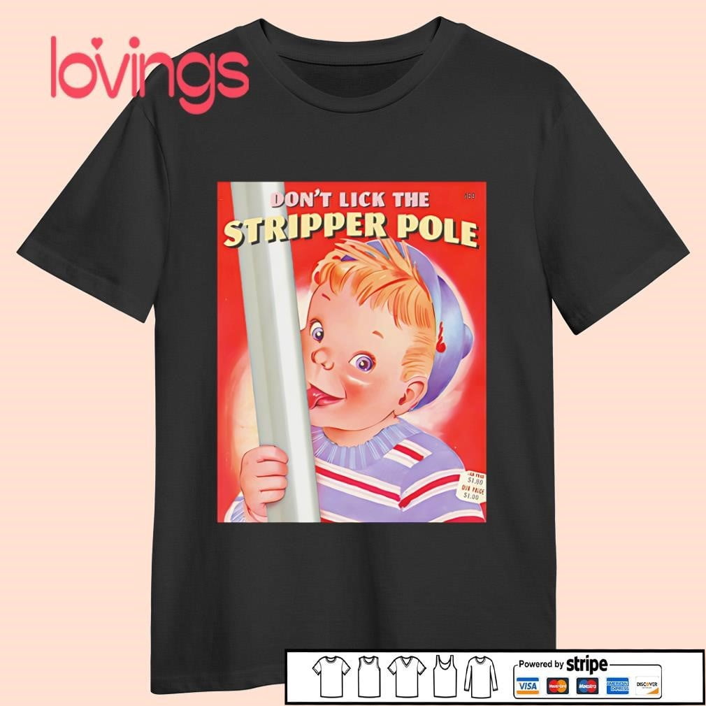 Dont Lick The Stripper Pole Shirt - Walmart.com